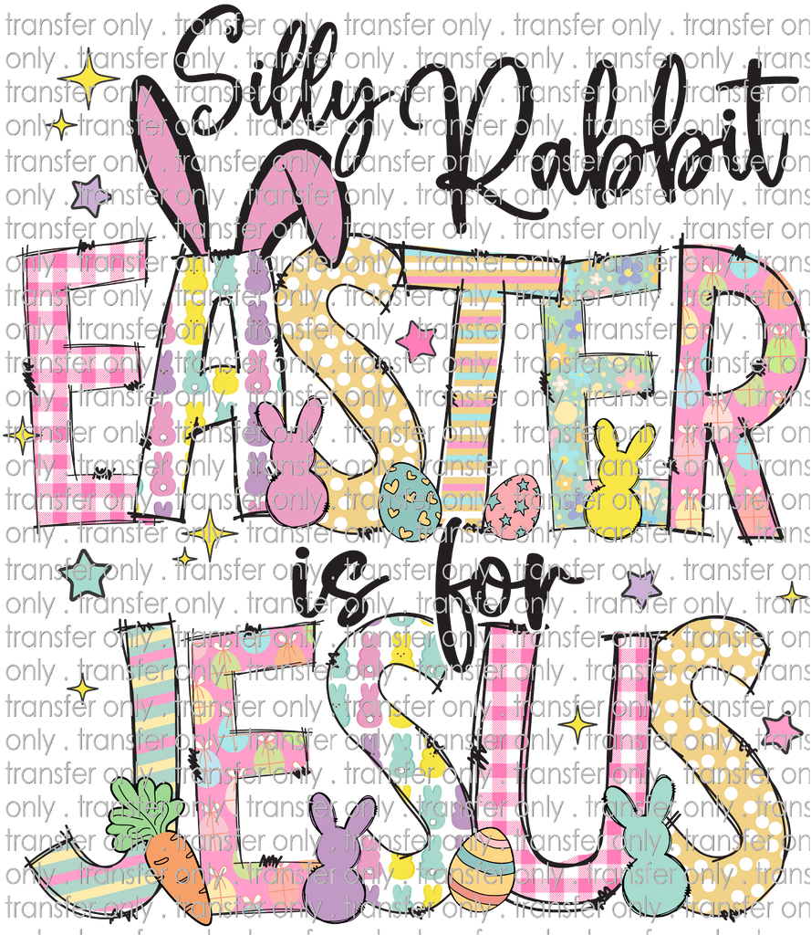 EST 177 Silly Rabbit Easter is for Jesus | Taylored Vinyl