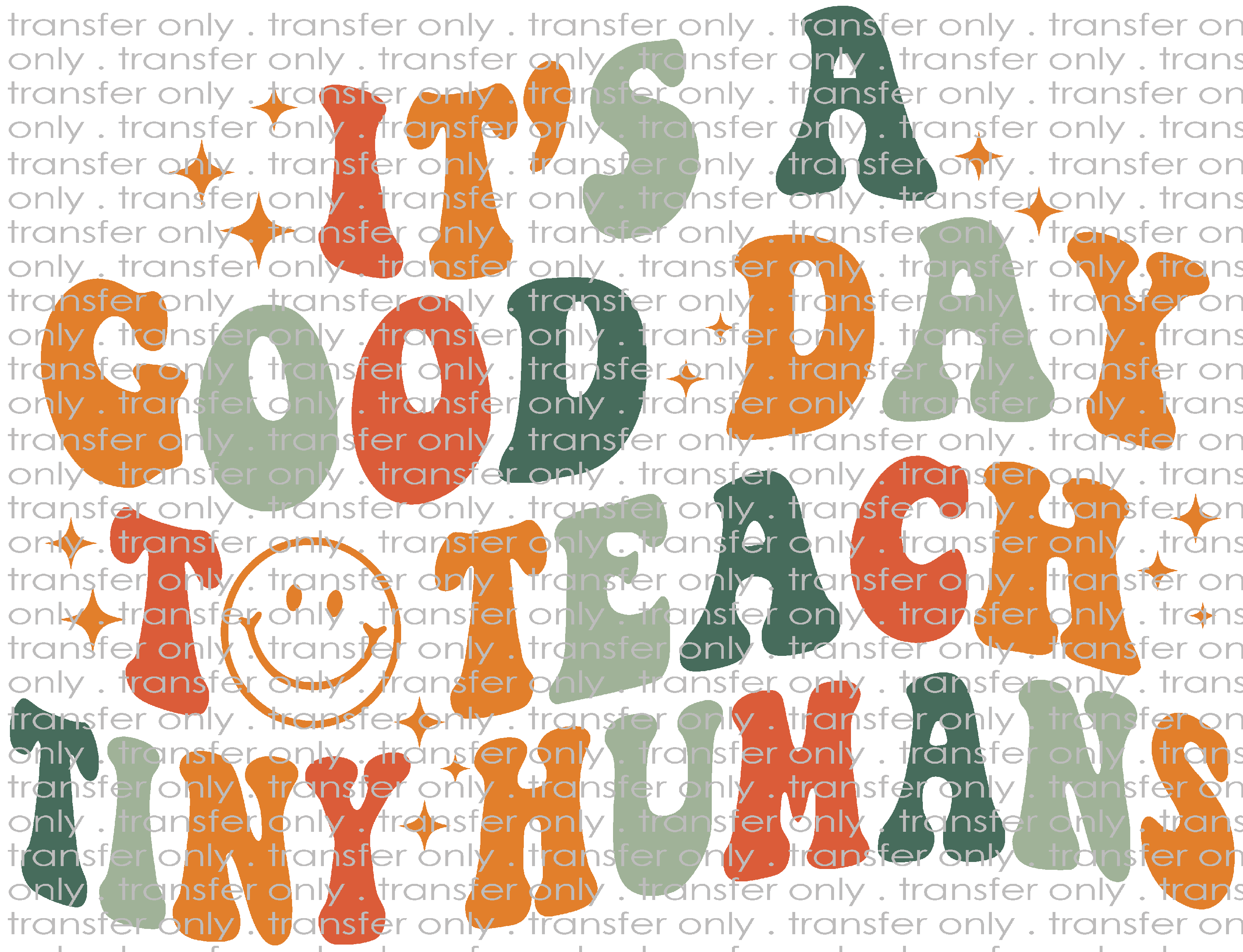 SCH 726 Its a Good Day to Teach Tiny Humans – Taylored Vinyl